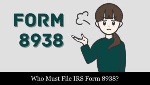 Form 8938: Your Solution To Specified Financial Assets