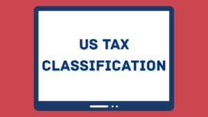 US Tax Classification- Simplified In 2025