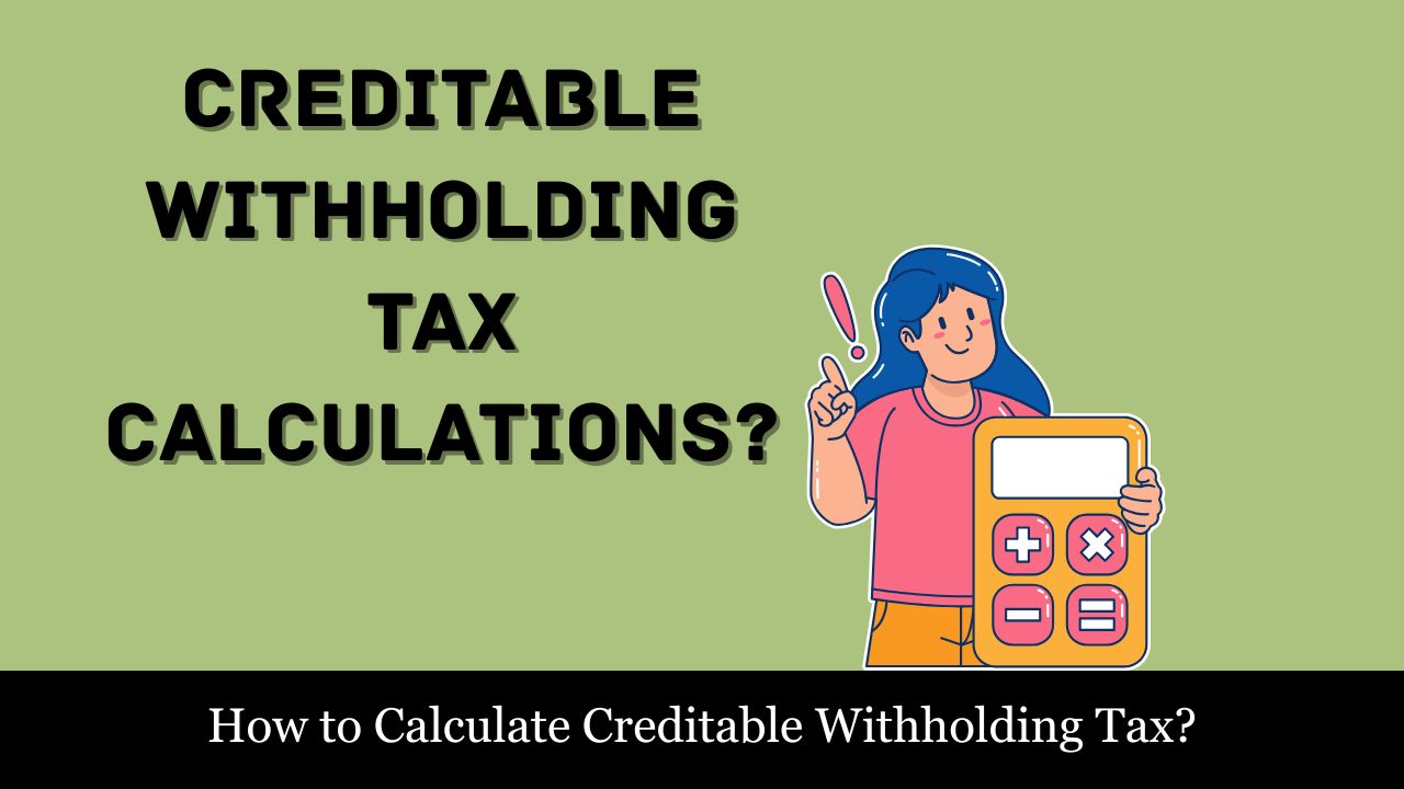 Creditable Withholding Tax Made Simple - Don’t Miss Out In 2025