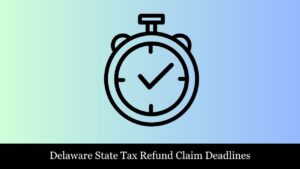 Delaware State Tax Refund: A Complete Descriptive Guide (2025)